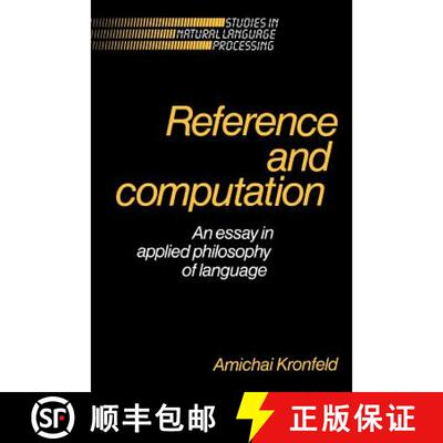 预订 Reference and Computation: An Essay in Applied Philosophy of Language - Reference and Computatio... [9780521399821]