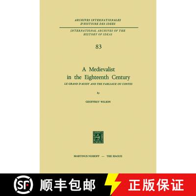 【3-4周达】A Medievalist in the Eighteenth Century : Le Grand d'Aussy and the Fabliaux ou Contes [9789401013727]