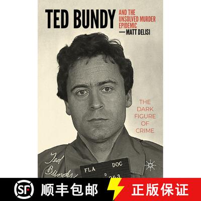【3-4周达】Ted Bundy and The Unsolved Murder Epidemic : The Dark Figure of Crime [9783031214172]
