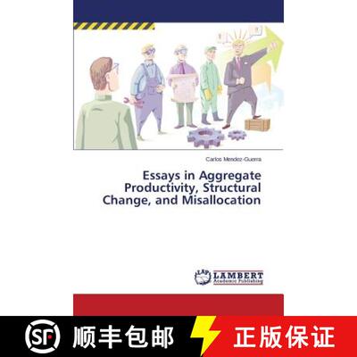 预订 Essays in Aggregate Productivity, Structural Change, and Misallocation [9783659761614]