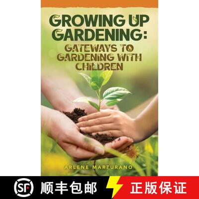 【3-4周达】Growing Up Gardening: Gateways to Gardening with Children [9798218613990]