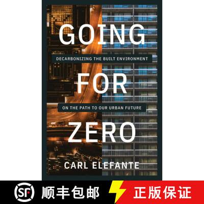 【3-4周达】Going for Zero – Decarbonizing the Built Environment on the Path to Our Urban Future [9781642833553]
