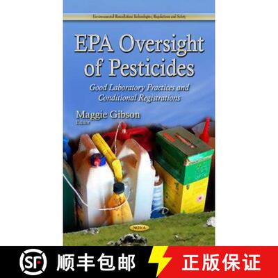 【3-4周达】EPA Oversight of Pesticides: Good Laboratory Practices and Conditional Registrations [9781634631778]