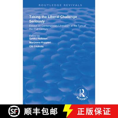 【3-4周达】精装 Taking the Liberal Challenge Seriously: Essays on Contemporary Liberalism at the Turn... [9781138350472]
