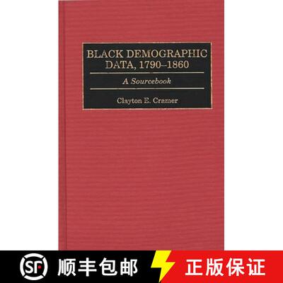 【3-4周达】精装 Black Demographic Data, 1790-1860: A Sourcebook [9780313302435]