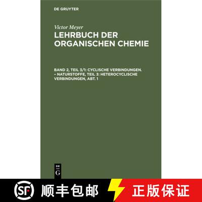 【3-4周达】精装 Cyclische Verbindungen. - Naturstoffe, Teil 3: Heterocyclische Verbindungen, Abt. 1: ... [9783112436417]