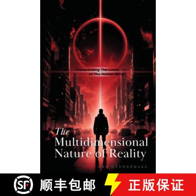 【3-4周达】The Multidimensional Nature of Reality: Transcending the Limits of the Human Mind [9798330519927]