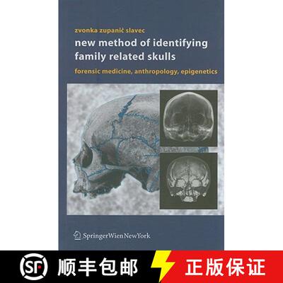 【3-4周达】New Method of Identifying Family Related Skulls: Forensic Medicine, Anthropology, Epigenetics [9783211220443]