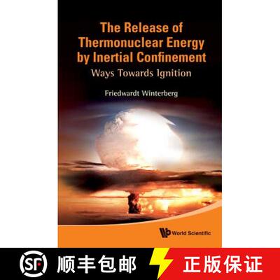 【3-4周达】精装 Release Of Thermonuclear Energy By Inertial Confinement, The: Ways Towards Ignition [9789814295901]