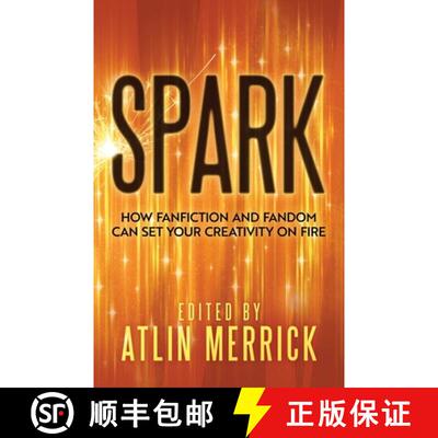 【3-4周达】Spark: How Fanfiction and Fandom Can Set Your Creativity On Fire [9781922904010]