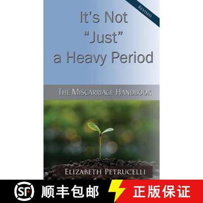 【3-4周达】It's Not Just a Heavy Period; The Miscarriage Handbook [9780985171346]