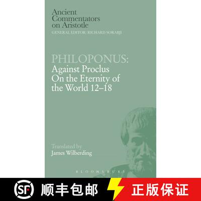 【3-4周达】精装 Philoponus: Against Proclus on the Eternity of the World 12-18 [9780715634103]