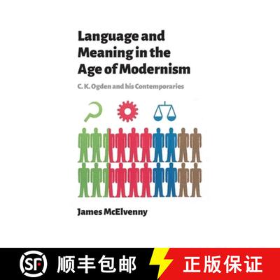 【3-4周达】精装 Language and Meaning in the Age of Modernism: C.K. Ogden and His Contemporaries [9781474425032]