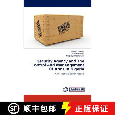 预订 Security Agency and The Control And Manangement Of Arms In Nigeria [9783846520307]