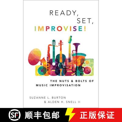 【3-4周达】Ready, Set, Improvise!: The Nuts and Bolts of Music Improvisation [9780190675929]