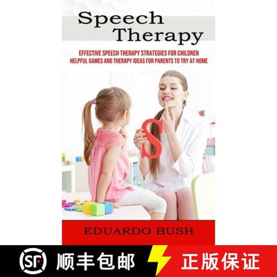 【3-4周达】Speech Therapy: Effective Speech Therapy Strategies for Children (Helpful Games and Therap... [9781774855812]