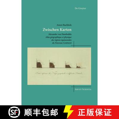 【3-4周达】精装 Zwischen Karten – Alexander von Humboldts Atlas géographique et physique des régio... [9783110638073]
