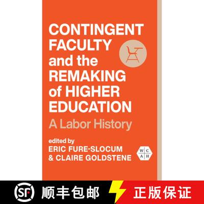 【3-4周达】精装 Contingent Faculty and the Remaking of Higher Education: A Labor History [9780252045547]
