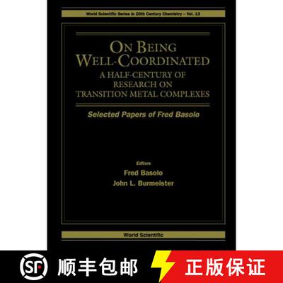 【3-4周达】精装 On Being Well-Coordinated: A Half-Century of Research on Transition Metal Complexes [9789812380876]