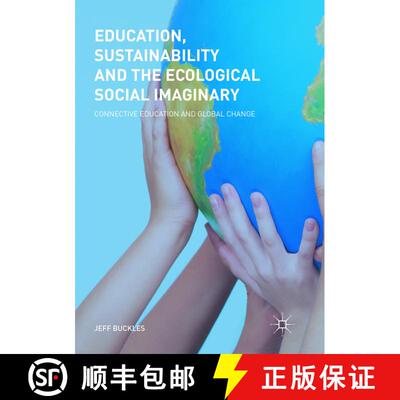 【3-4周达】Education, Sustainability and the Ecological Social Imaginary : Connective Education and G... [9783030089924]