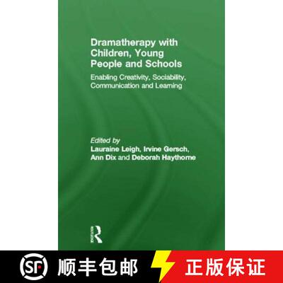 【3-4周达】精装 Dramatherapy with Children, Young People and Schools: Enabling Creativity, Sociabilit... [9780415670760]