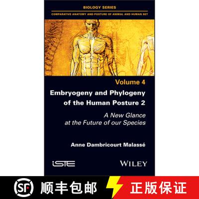 【3-4周达】Embryogeny and Phylogeny of the Human Posture 2: A New Glance at the Future of Our Species [9781786307293]