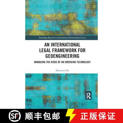 【3-4周达】An International Legal Framework for Geoengineering : Managing the Risks of an Emerging Te... [9780367888787]