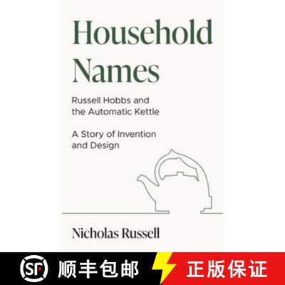 【3-4周达】Household Names: Russell Hobbs and the Automatic Kettle - A Story of Innovation and Design [9781913551476]