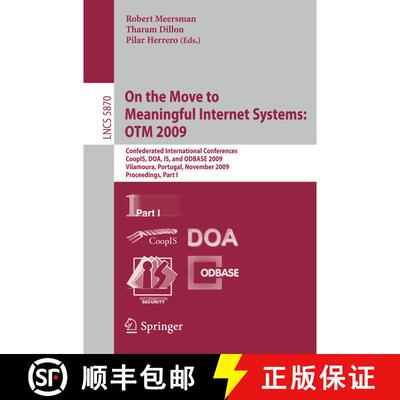 【3-4周达】On the Move to Meaningful Internet Systems: OTM 2009: Confederated International Conferenc... [9783642051470]