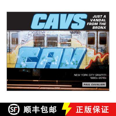 【3-4周达】CAVS, Just a Vandal from the Bronx: New York City Graffiti, 1980s-2010s: New York City Gra... [9780764363870]