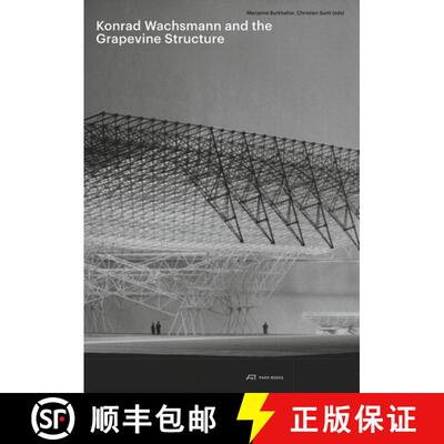 现货 Konrad Wachsmann and the Grapevine Structure [9783038601104]