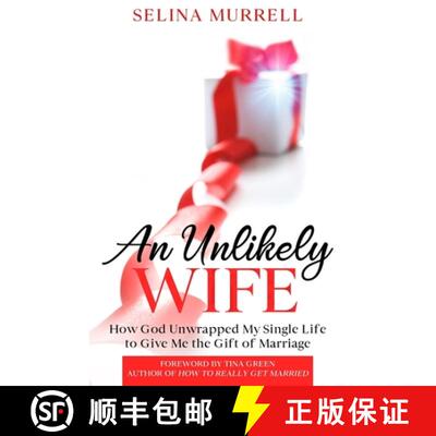 【3-4周达】An Unlikely Wife: How God Unwrapped My Single Life to Give Me the Gift of Marriage [9781736105085]