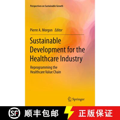 【3-4周达】Sustainable Development for the Healthcare Industry : Reprogramming the Healthcare Value C... [9783319353432]