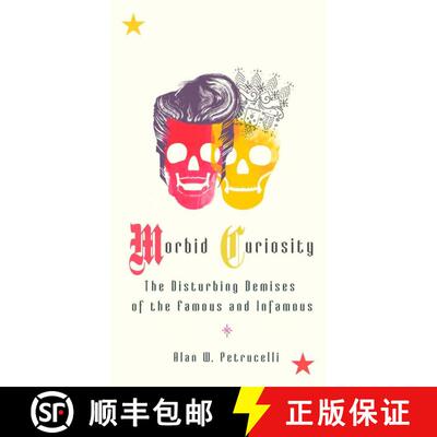 【3-4周达】Morbid Curiosity: The Disturbing Demises of the Famous and Infamous [9780399535277]