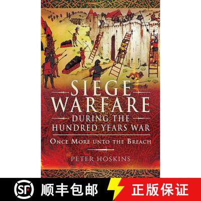 【3-4周达】精装 Siege Warfare During the Hundred Years War: Once More Unto the Breach [9781473834323]