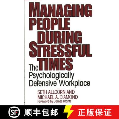 【3-4周达】精装 Managing People During Stressful Times: The Psychologically Defensive Workplace [9781567200829]