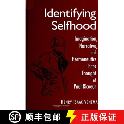 【3-4周达】Identifying Selfhood : Imagination, Narrative, and Hermeneutics in the Thought of Paul Ric... [9780791446737]
