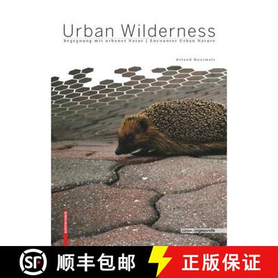 【3-4周达】Urban Wilderness: Begegnung Mit Urbaner Natur / Encounter Urban Nature [9783035605846]