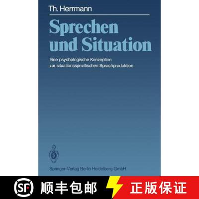 【3-4周达】Sprechen und Situation : Eine psychologische Konzeption zur situationsspezifischen Sprachp... [9783662130230]