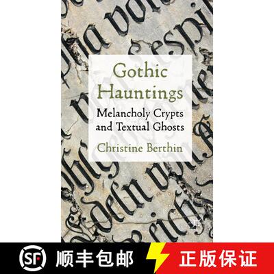 【3-4周达】精装 Gothic Hauntings : Melancholy Crypts and Textual Ghosts [9780230237872]