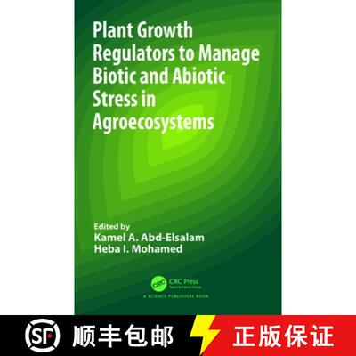【3-4周达】Plant Growth Regulators to Manage Biotic and Abiotic Stress in Agroecosystems [9781032485300]