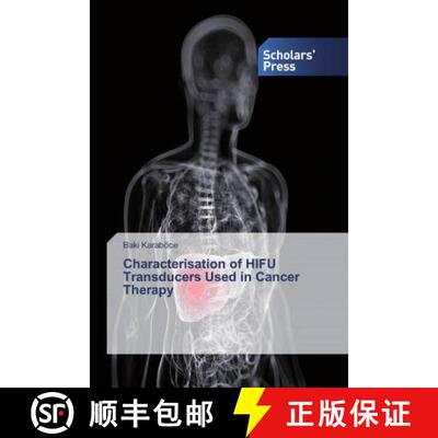 预订 Characterisation of HIFU Transducers Used in Cancer Therapy [9786202318761]