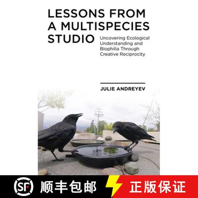 【3-4周达】Lessons from a Multispecies Studio : Uncovering Ecological Understanding and Biophilia thr... [9781789384529]