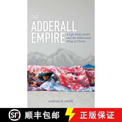 【3-4周达】The Adderall Empire : A Life With ADHD and the Millennials' Drug of Choice [9781614488927]