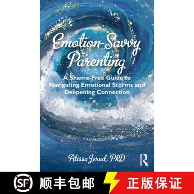 【3-4周达】Emotion-Savvy Parenting: A Shame-Free Guide to Navigating Emotional Storms and Deepening C... [9781032544946]