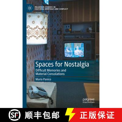 【3-4周达】精装 Spaces for Nostalgia : Difficult Memories and Material Consolations [9783031629280]
