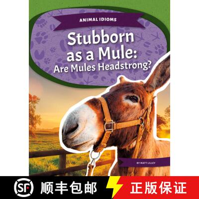 【3-4周达】精装 Stubborn as a Mule: Are Mules Headstrong?: Are Mules Headstrong? [9781532196720]
