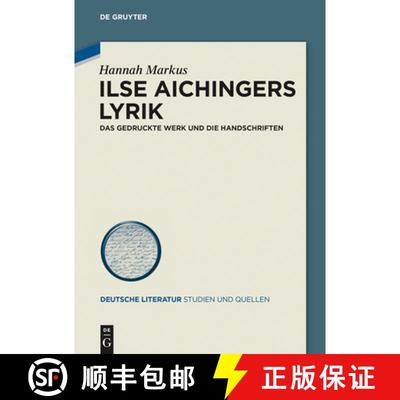【3-4周达】Ilse Aichingers Lyrik：Das gedruckte Werk und die Handschriften [9783110431728]