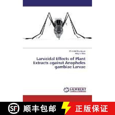 预订 Larvicidal Effects of Plant Extracts against Anopheles gambiae Larvae [9783330082083]