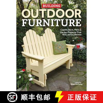 【3-4周达】Building Outdoor Furniture : Classic Deck, Patio & Garden Projects That Will Last a Lifetime [9781950934829]